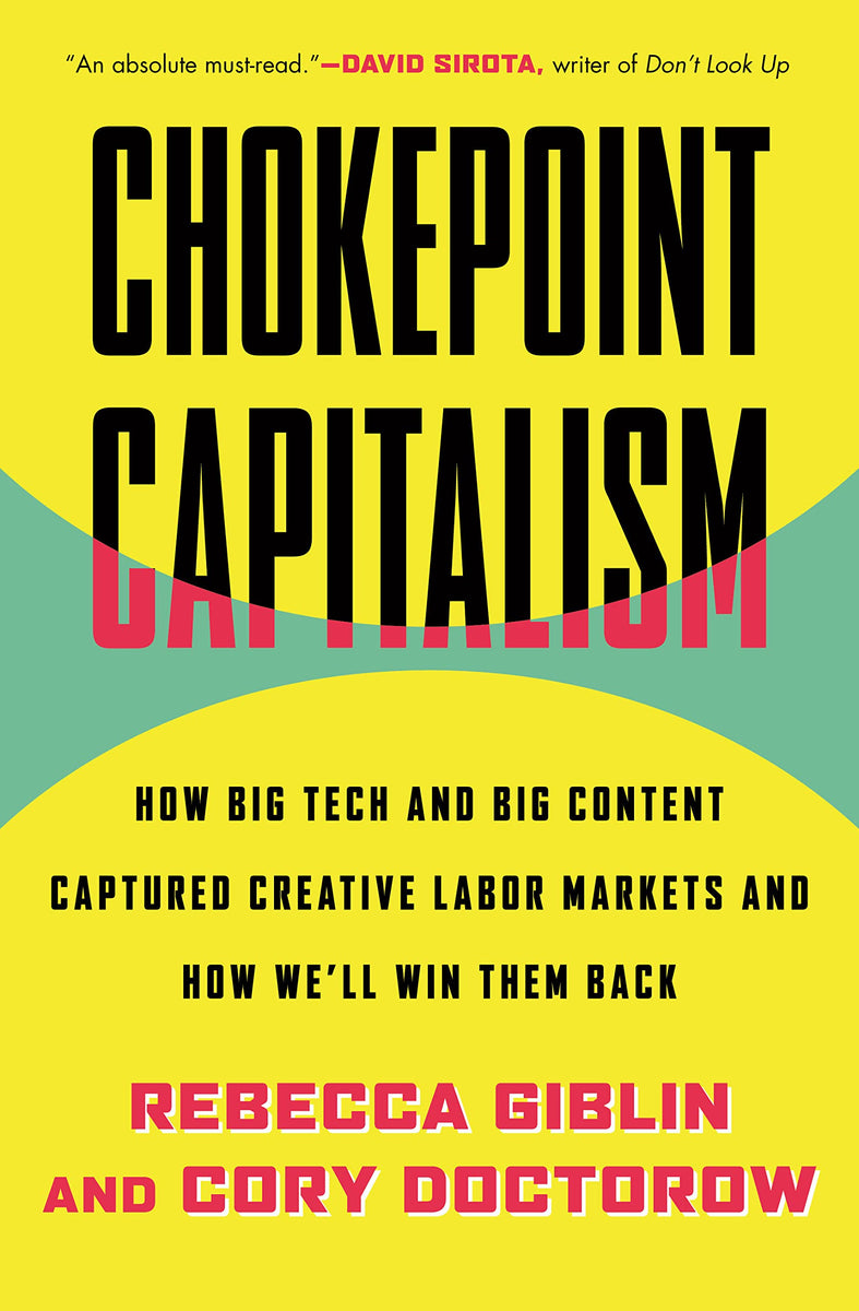 Chokepoint Capitalism: How Big Tech and Big Content Captured Creative – Burning Books