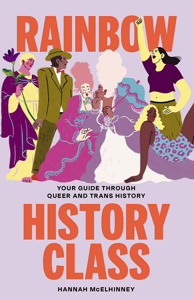 Rainbow History Class: Your Guide Through Queer and Trans History ...