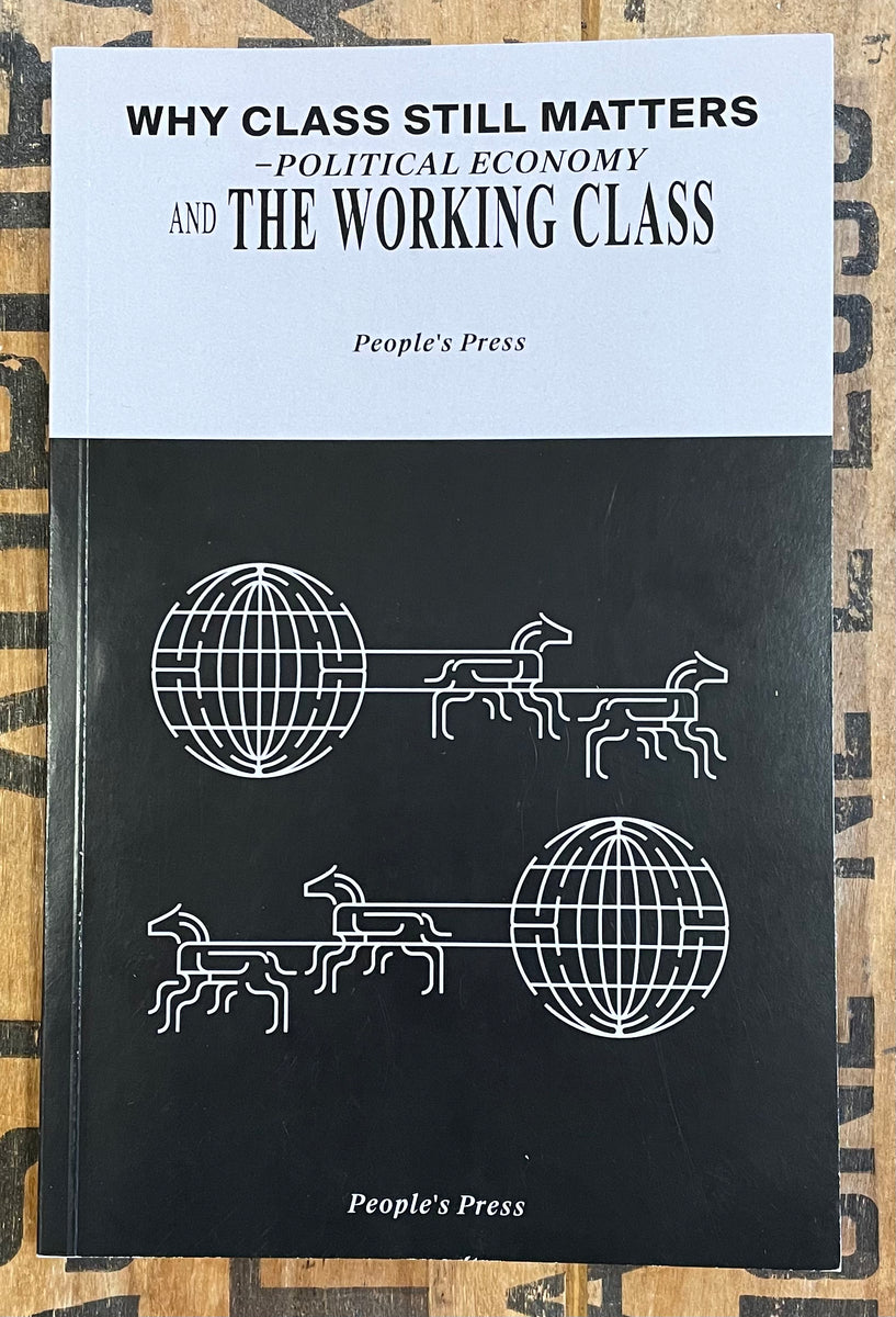 Why Class Still Matters — Political Economy and the Working Class ...