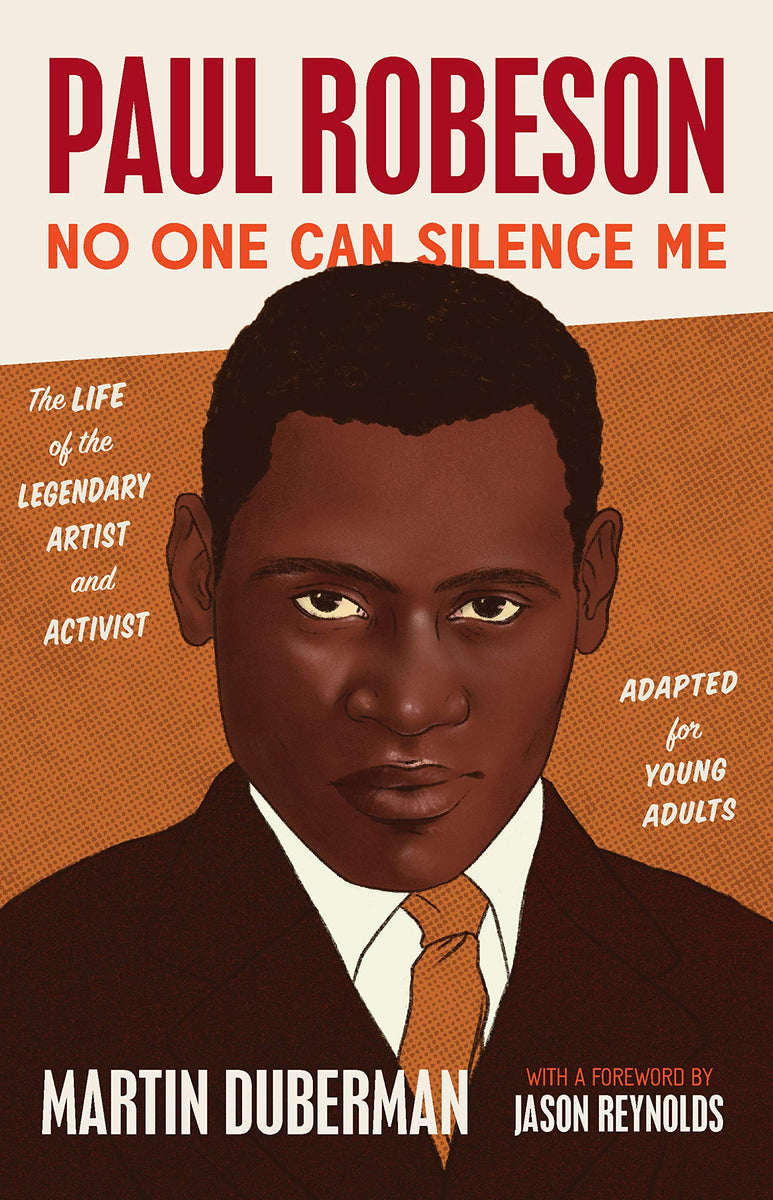 Paul Robeson: No One Can Silence Me: The Life of the Legendary Artist ...