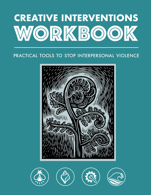 Creative Interventions Workbook: Practical Tools to Stop Interpersonal ...