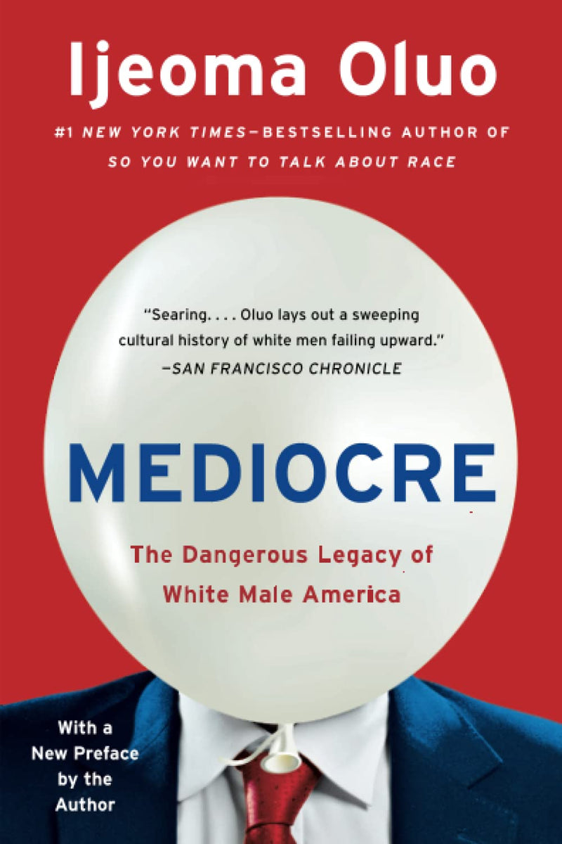 Mediocre: The Dangerous Legacy of White Male America – Burning Books